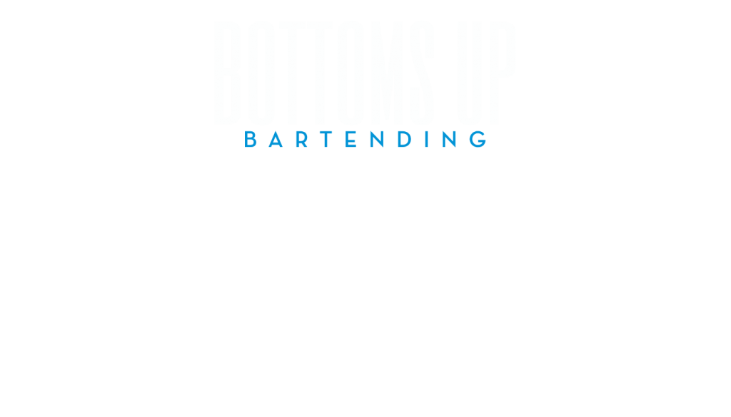 Bottoms Up Bartending